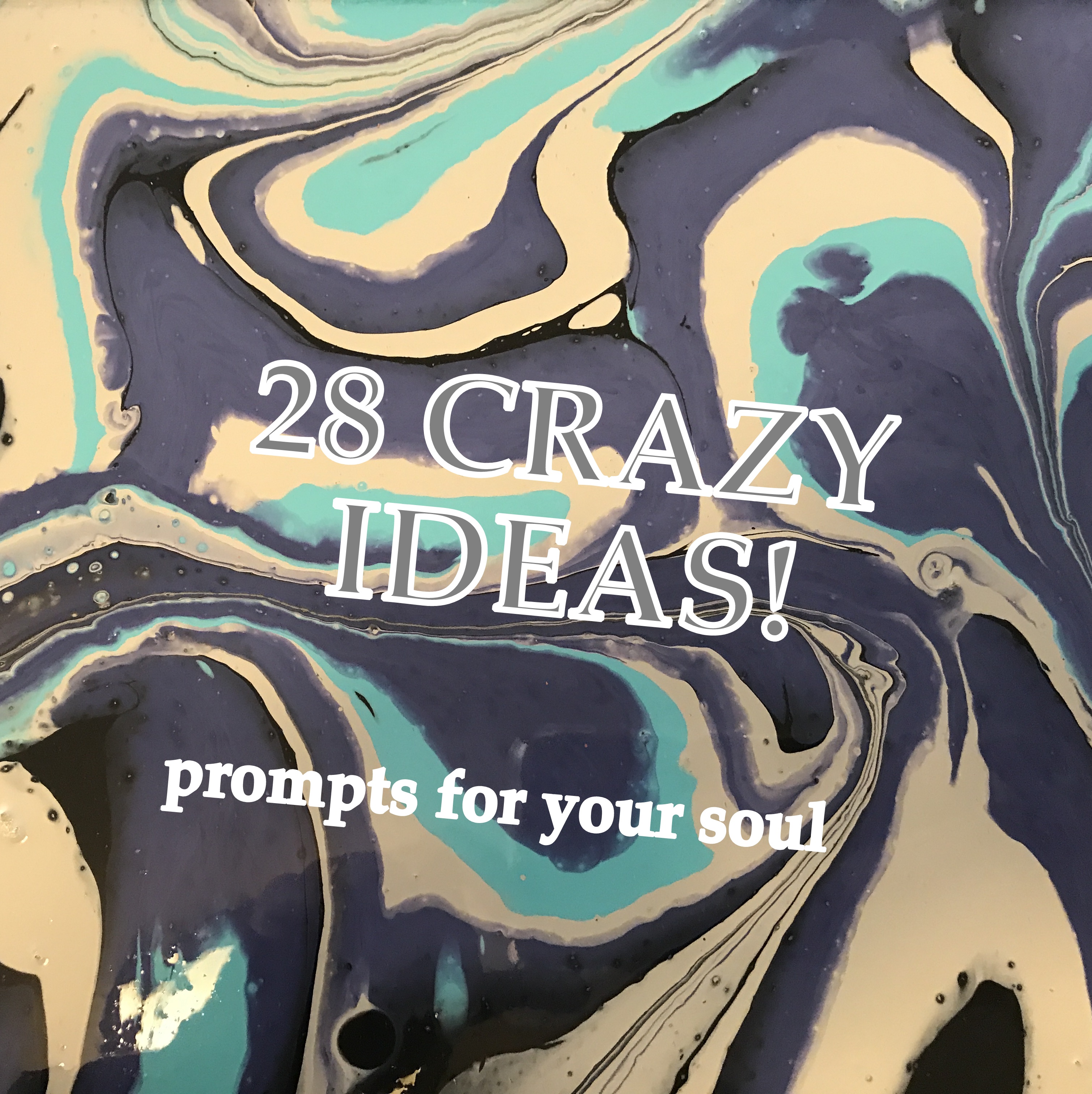 28 Days of CRAZY IDEAS – Intuition Diaries